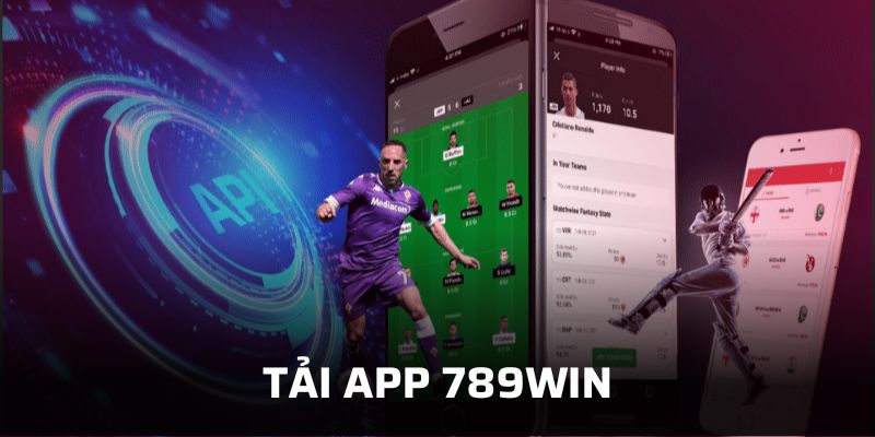 Tải App 789Win – Hướng Dẫn Cách Download Đơn Giản, Tiện Lợi